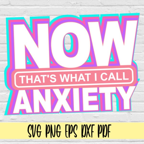 Now Thats What I Call Anxiety Svg - Etsy
