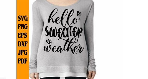 Hello Sweater Weather Svg Png Eps Dxf Jpg Pdf/fall Svg/autumn - Etsy