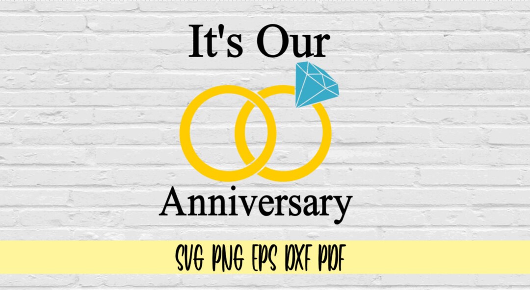 It's Our Anniversary With Wedding Rings Svg Png Eps Dxf Pdf/anniversary ...