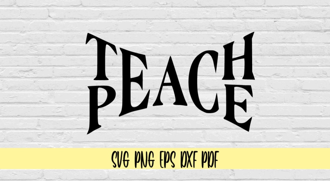 Teach Peace Svg Png Eps Dxf Pdf/teach Peace Svg/teacher Sign Svg Png ...