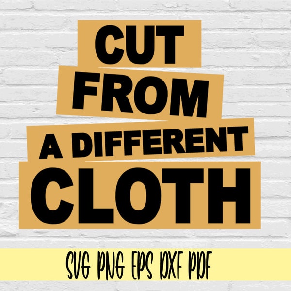 Cut From a Different Cloth Svg - Etsy
