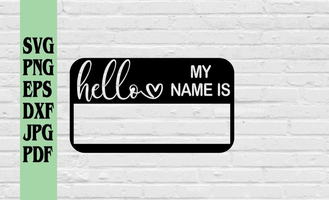Hello My Name is Name Tag Svg Png Eps Dxf Jpg Pdf/baby Svg/new Baby Svg ...