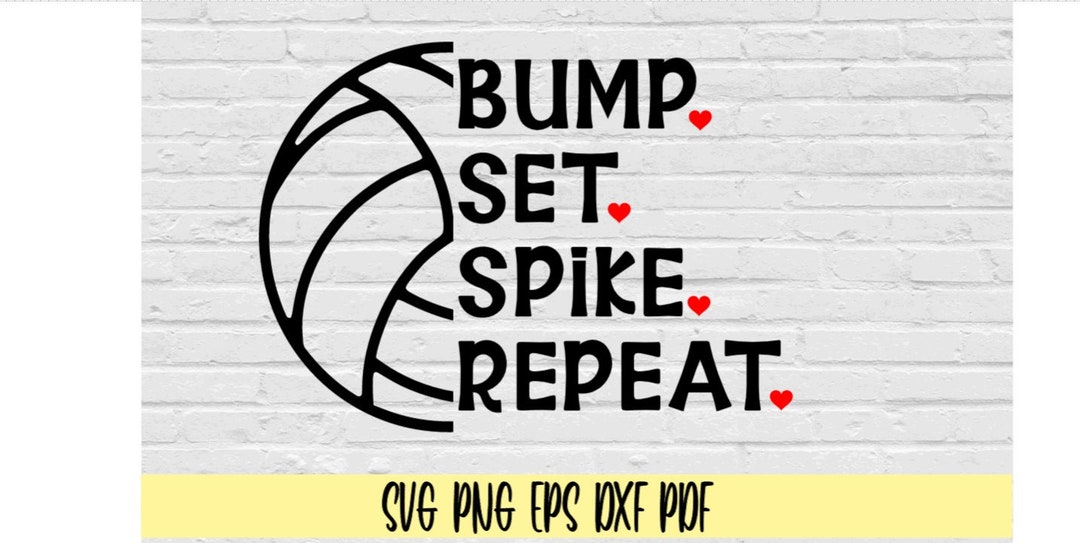 Bump Set Spike Repeat Svg Png Eps Dxf Pdf/volleyball Svg Png Clip Art ...