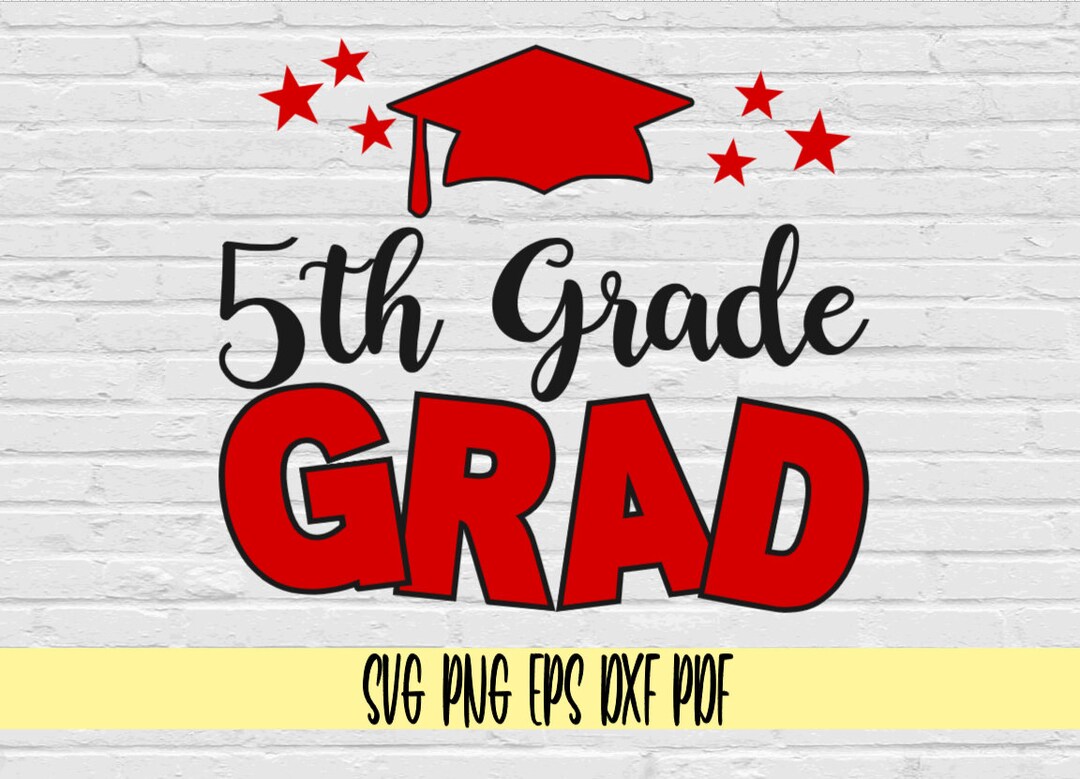 5th Grade Grad Svg Png Eps Dxf Pdf Sublimation/graduate 5th Grade Tee ...