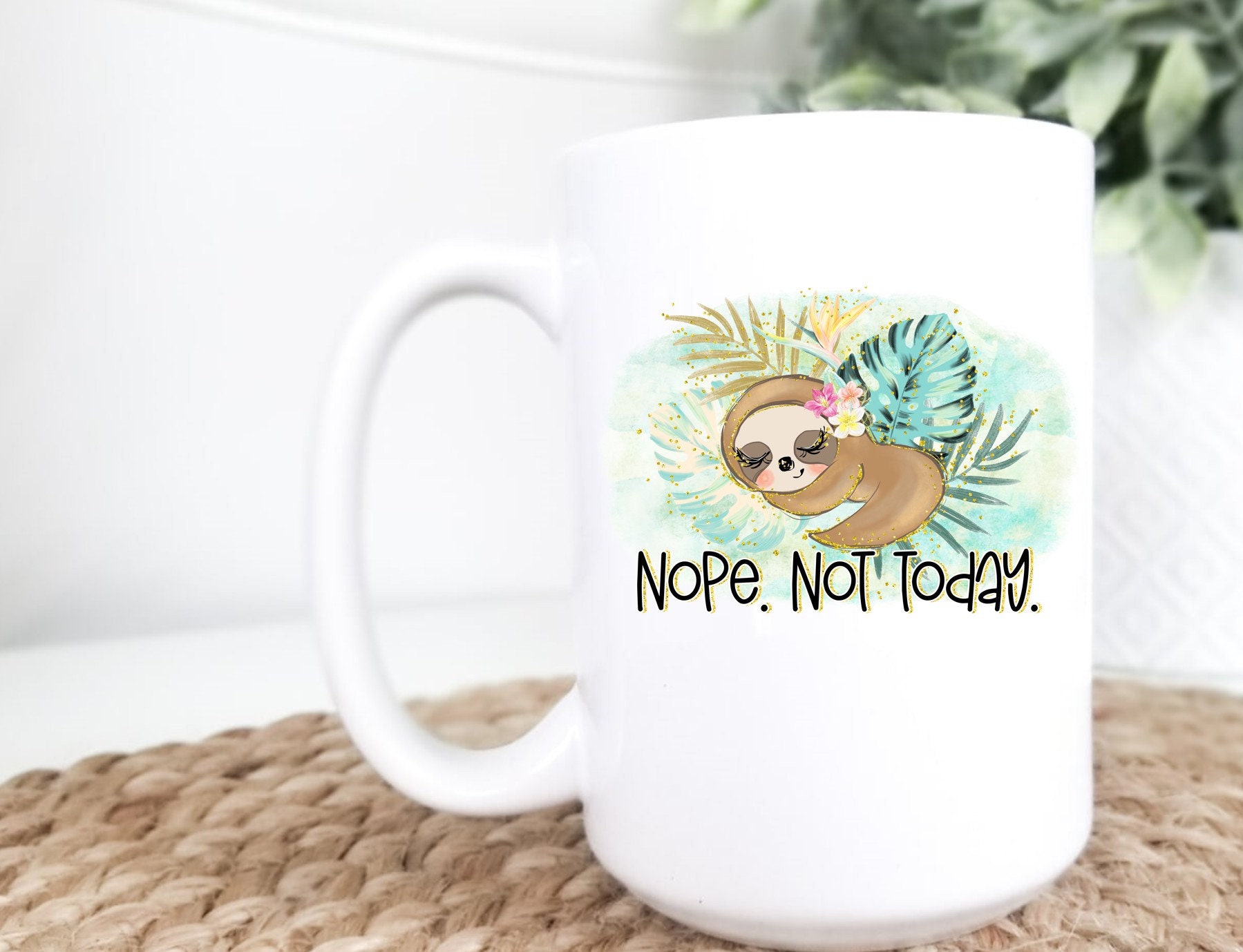Nope Not Today Sloth mugs With Saying Gift for Her - Etsy