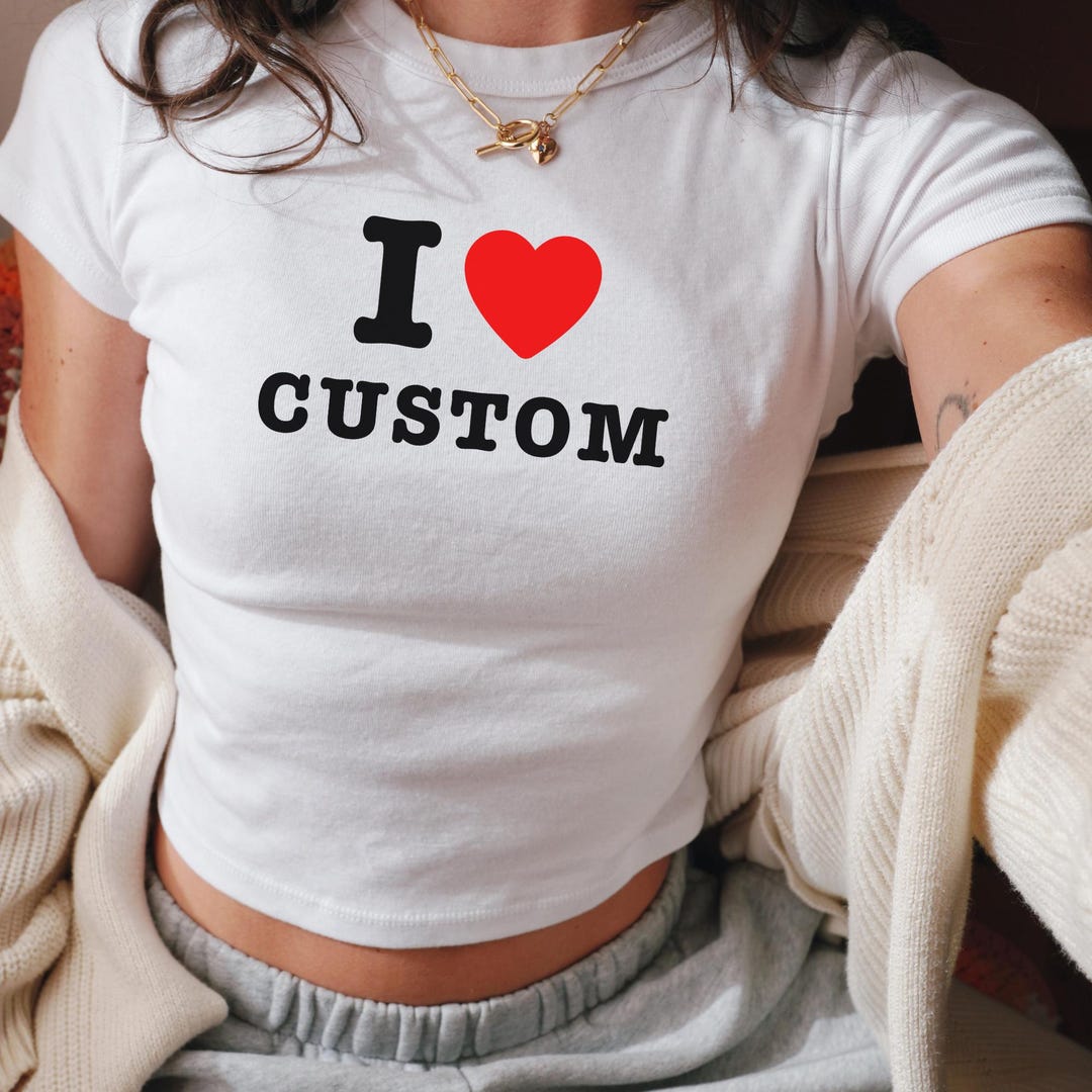 I Heart Custom Baby Tee I Love Custom Women's Fitted Tee I Heart ...