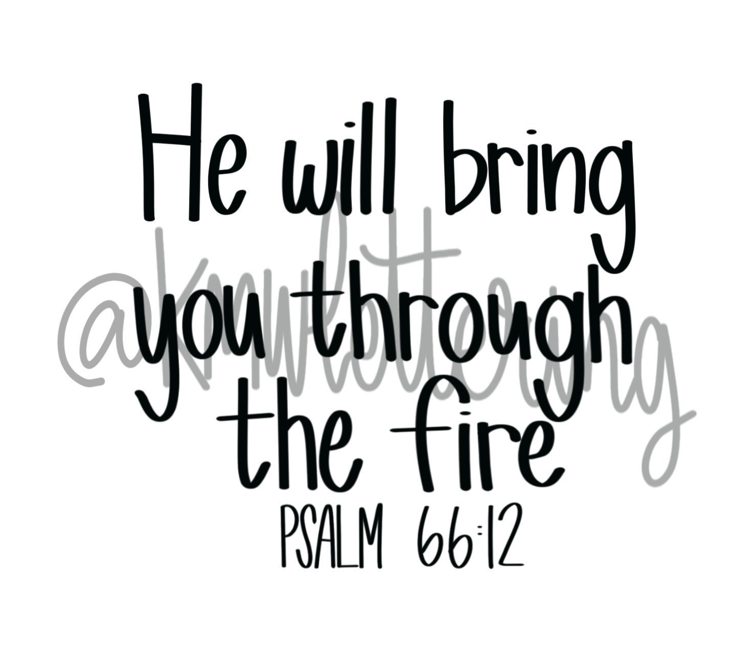 He Will Bring You Through the Fire Hand Lettered Design - Etsy