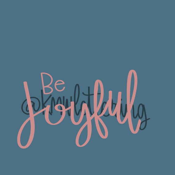 Be Joyful Hand Lettered Design | Etsy