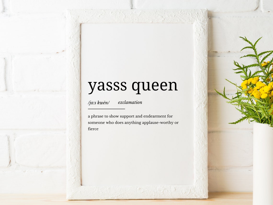 Yasss Queen Definition Printable Art, Yasss Queen Quote Digital Art ...