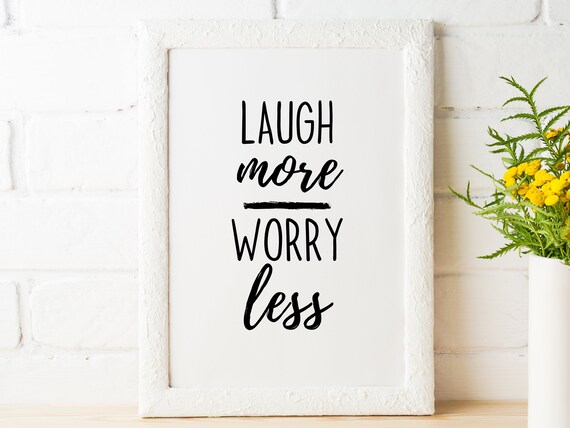 Laugh More Worry Less Quotes Printable Art Quote Digital Art | Etsy