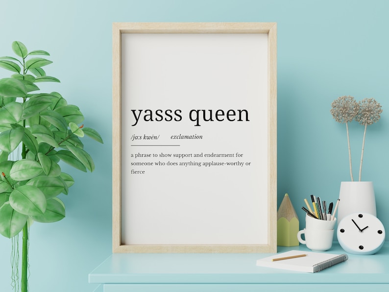 Yasss Queen Definition Printable Art, Yasss Queen Quote Digital Art ...