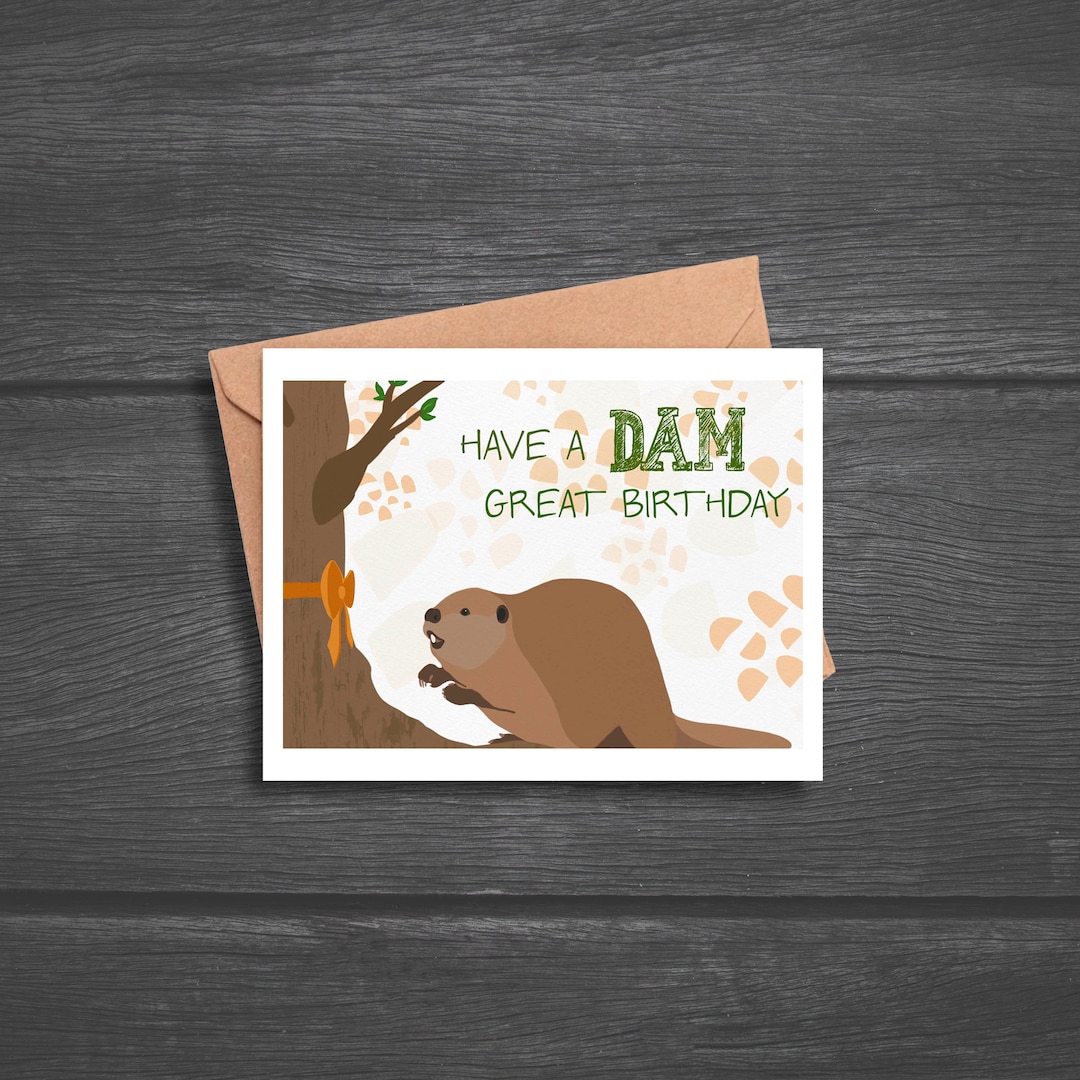 Beaver Birthday Card, Have a Dam Great Birthday, Card With Envelope - Etsy