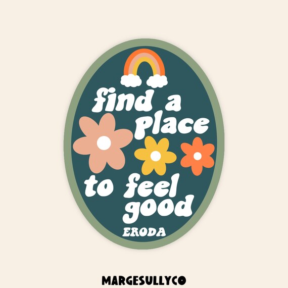 Find A Place to Feel Good Sticker - Etsy