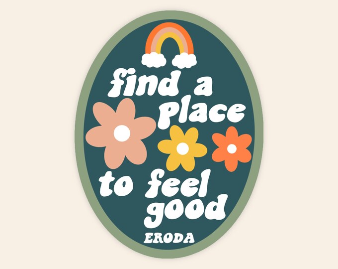 Find A Place to Feel Good Sticker - Etsy