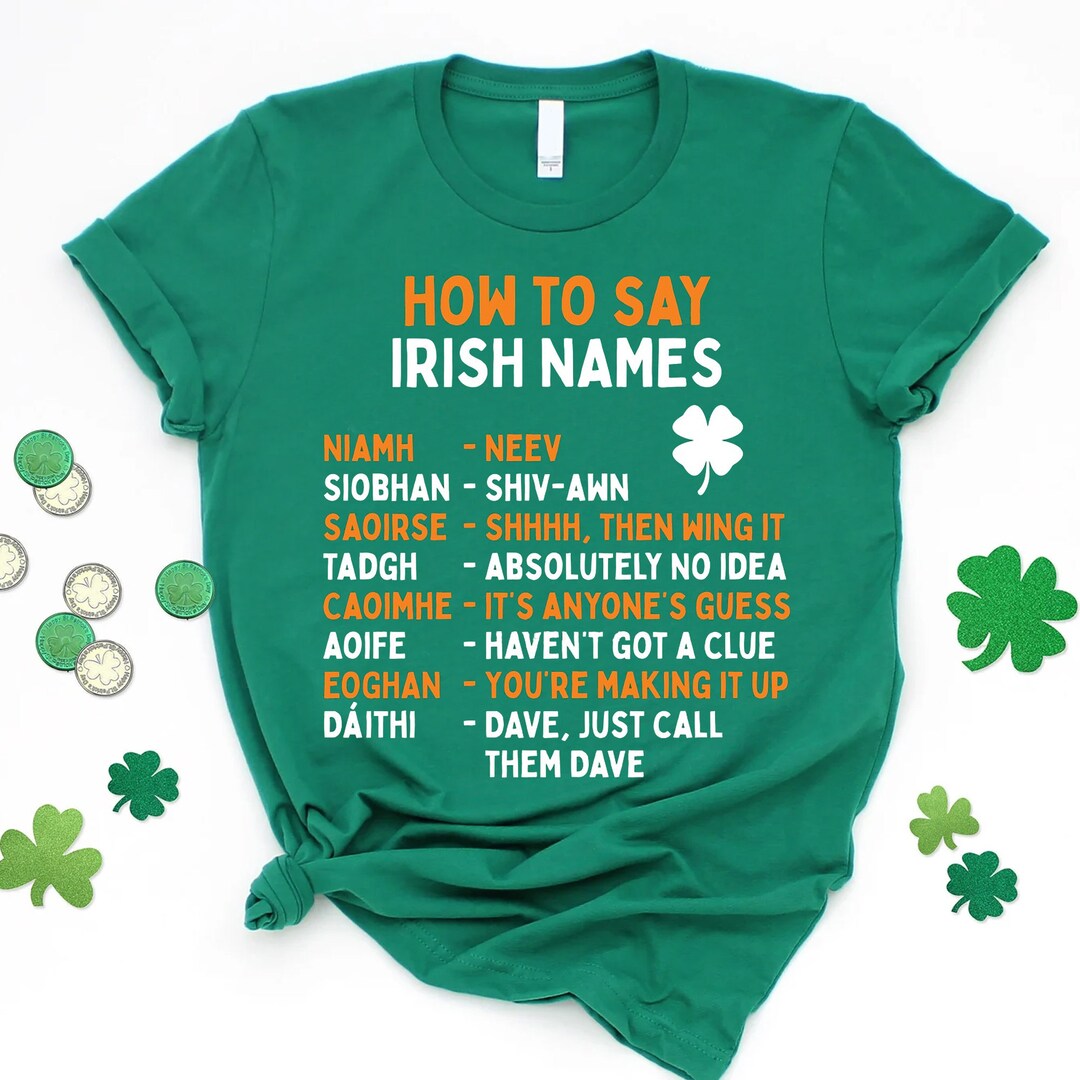How to Say Irish Names Funny T-shirt, Saint Pattys Day T-shirt, Happy ...