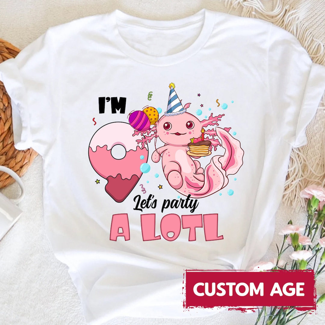Axolotl Birthday Shirt, Let's Party A Lotl, Cute Axolotl Birthday Girl ...