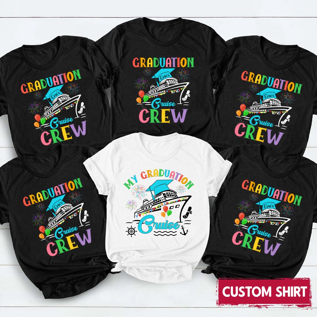 Personalized Graduation Cruise Crew Shirt, Cruising Family Graduation ...