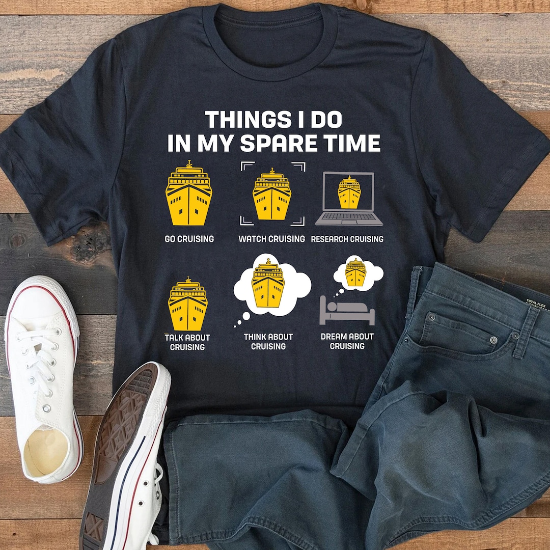 Cruise Things I Do in My Spare Time Shirt, Cruise T-shirt, Cruise ...