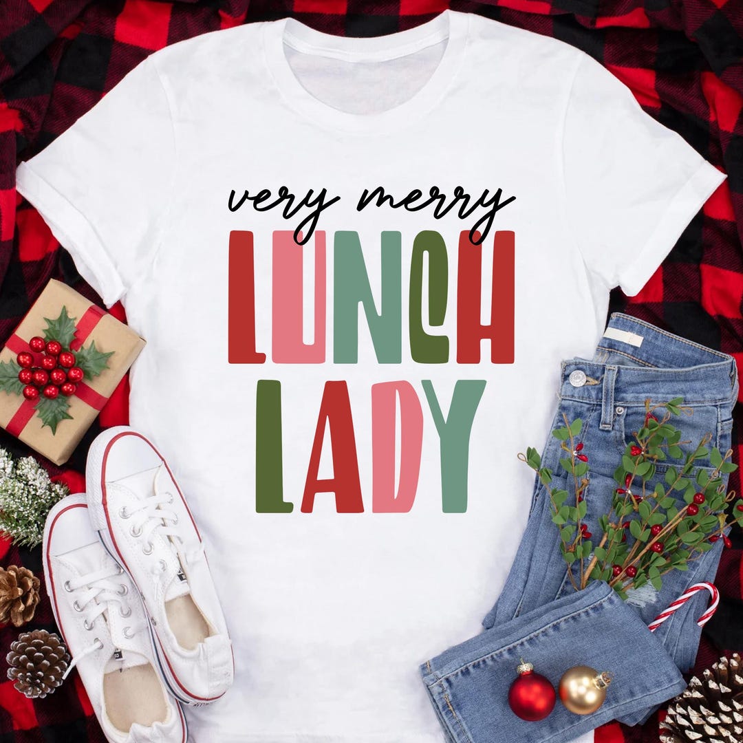 Very Merry Lunch Lady T-shirt, Lunch Lady Christmas Sweatshirt ...
