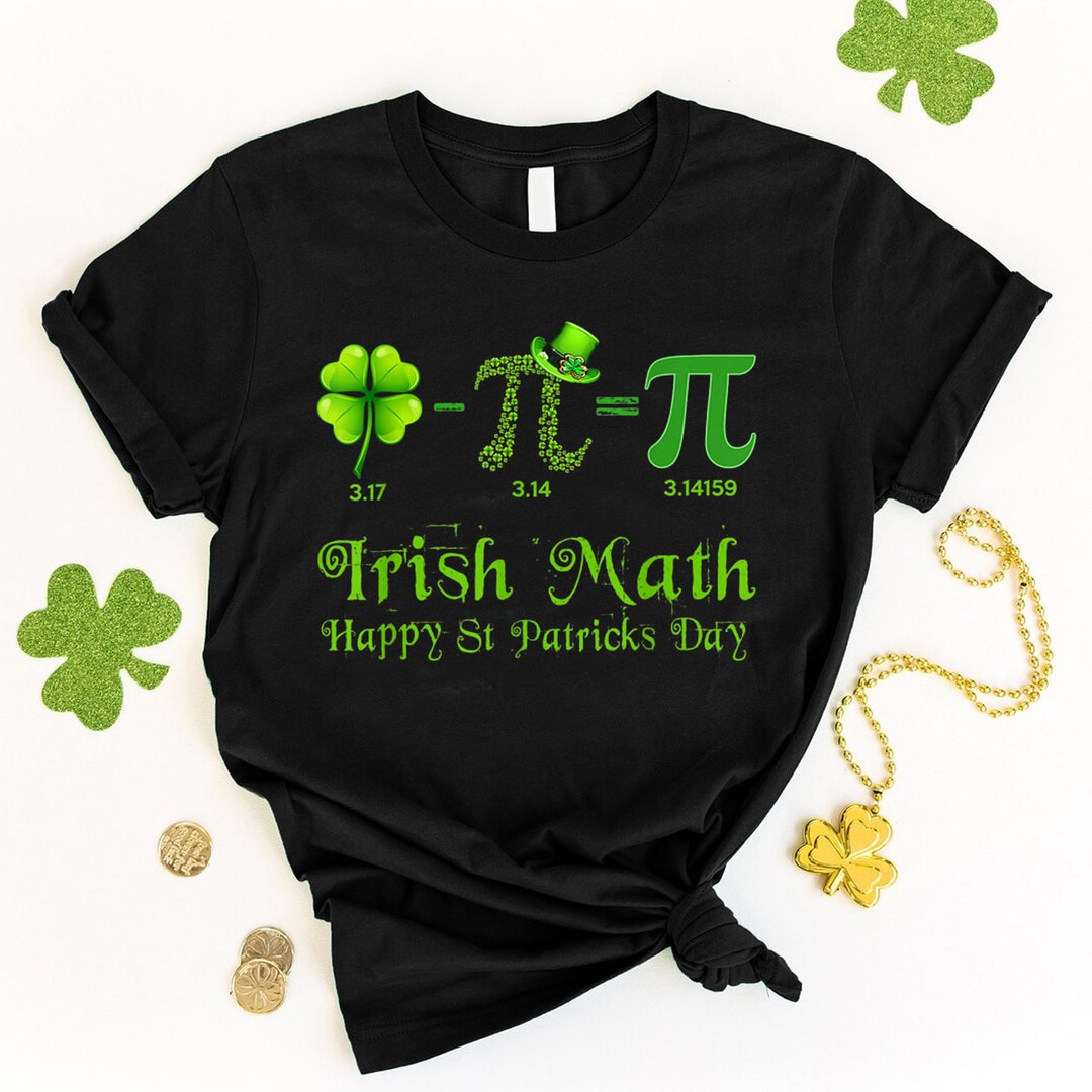 Irish Pi Day & Happy St. Patrick's Day Shirt, Happy Pi Day Math Teacher ...