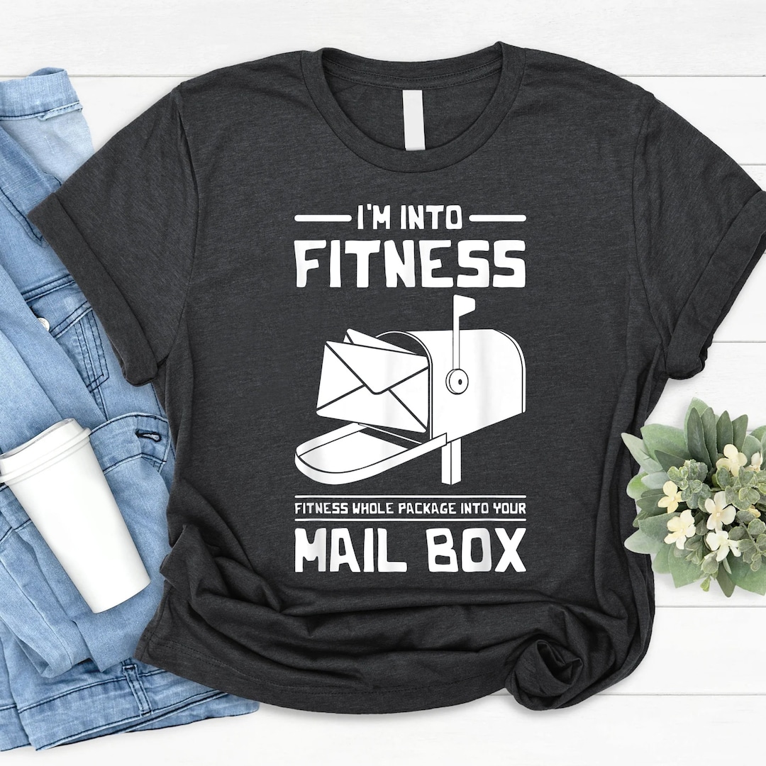 I'm Into Fitness Fitness Package Into Your Mailbox Funny Postman T ...