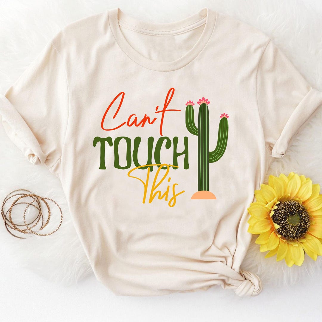 Can't Touch This Shirt, Funny Cactus Shirt, Cinco De Mayo Shirt, Cactus ...