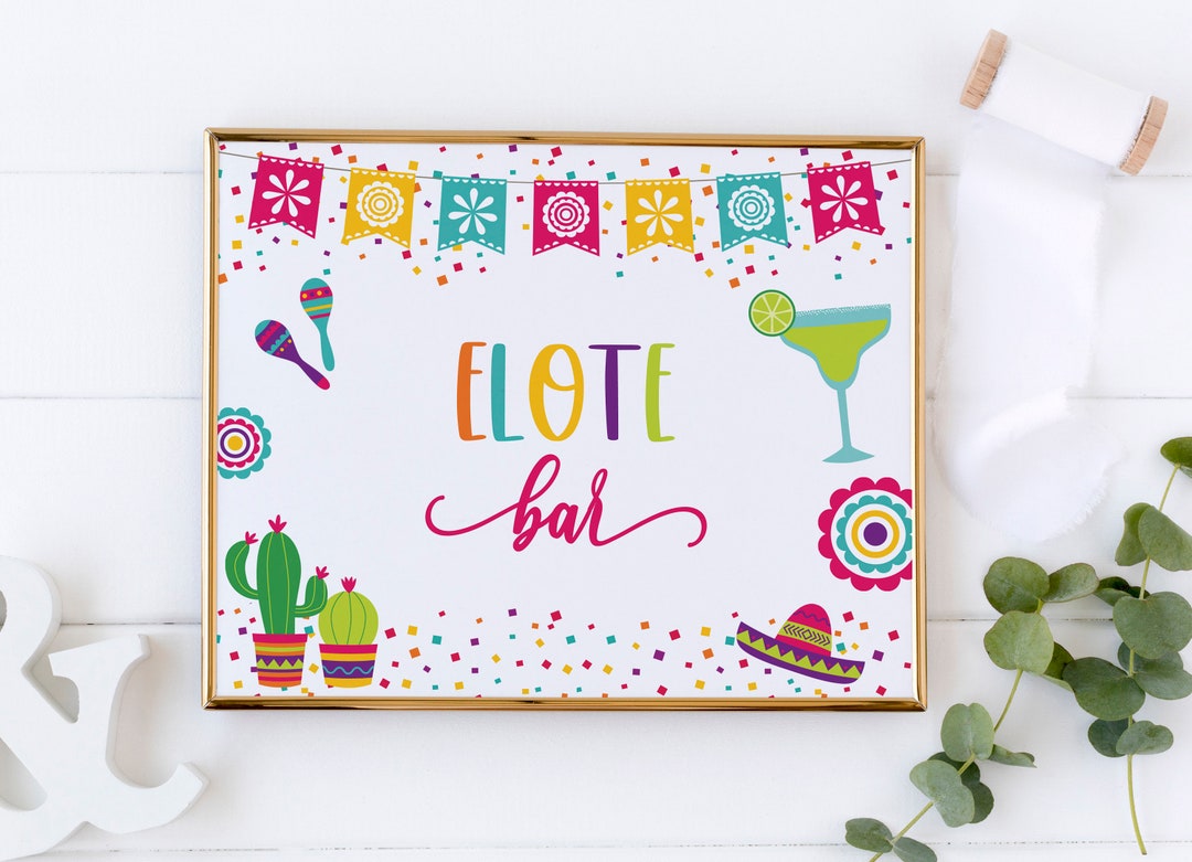 Elote Bar, Elote Bar Sign, Elote Sign, Fiesta Sign, Final Fiesta ...