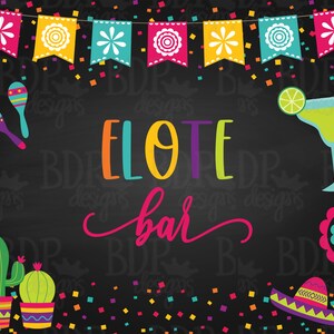 Elote Bar, Elote Bar Sign, Elote Sign, Fiesta Sign, Final Fiesta ...