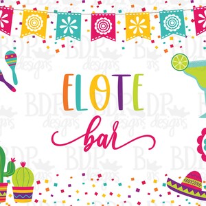 Elote Bar, Elote Bar Sign, Elote Sign, Fiesta Sign, Final Fiesta ...