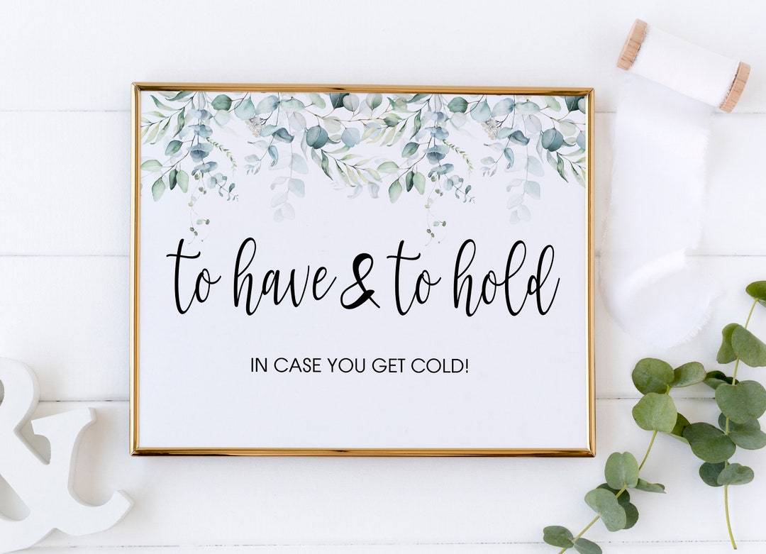 To Have and to Hold in Case You Get Cold Sign, to Have and to Hold in ...
