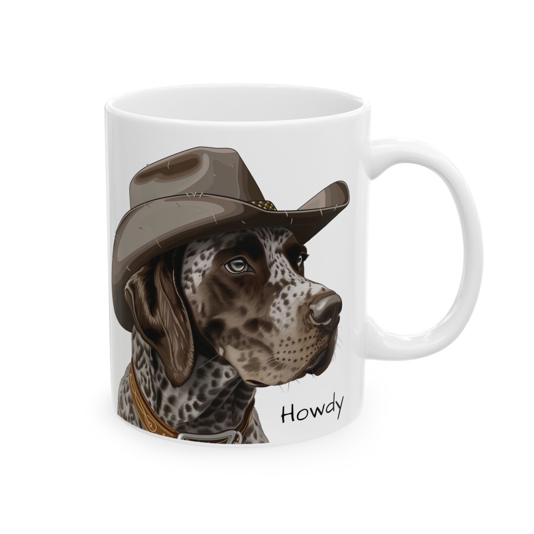 Howdy Mug, German Shorthaired Pointer Mug, Dog Lover, Cowboy Mug, Dog ...