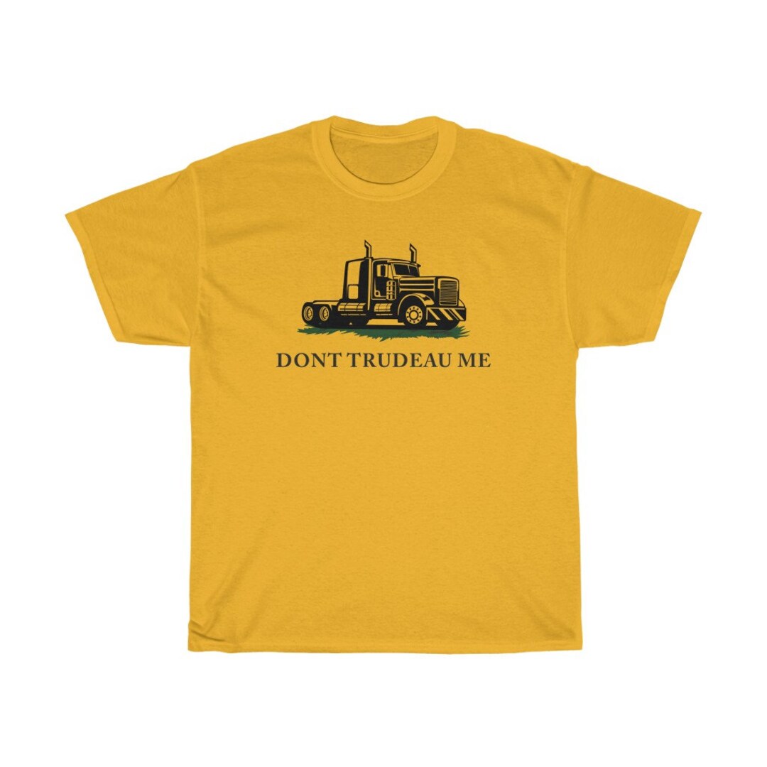 Dont Trudeau Me Support Kanada Heavy Cotton T-Shirt Freedom Convoy ...