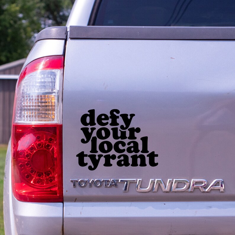 Conservative Libertarian Fat Letters Defy Your Local Tyrant Vehicle Car ...