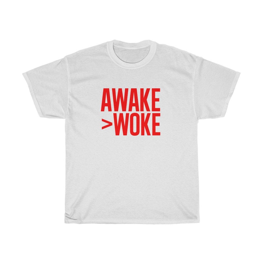 Awake Not Woke T-Shirt Awake is Greater Than Woke - Etsy Italia