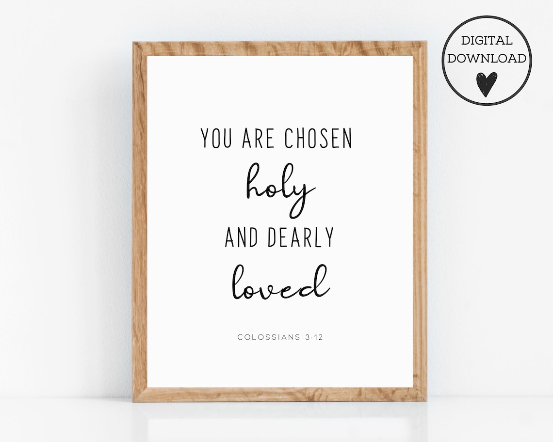 You Are Chosen Holy and Dearly Loved Wall Art Bible Verse - Etsy