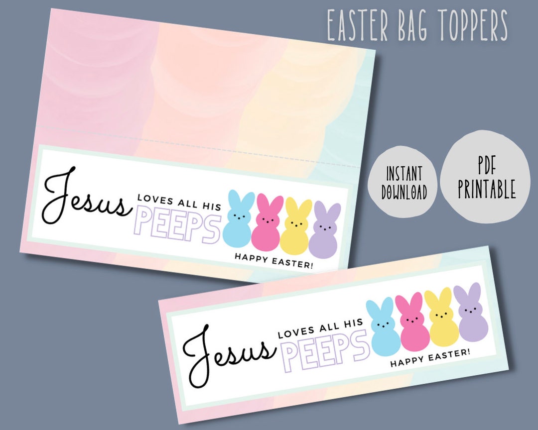 Jesus Loves All His Peeps Treat Bag Toppers, Easter Printable Topper ...