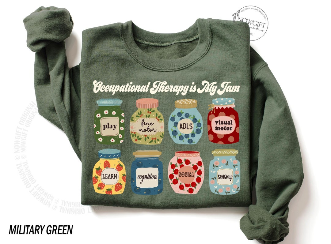 Occupational Therapy is My Jam Sweatshirt, Pediatric OT Sweater, OTA ...