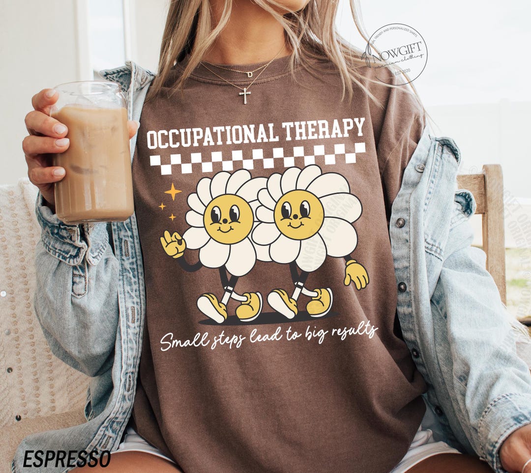 Occupational Therapy Shirt, Occupational Therapist Gift, Cute OT Shirt ...