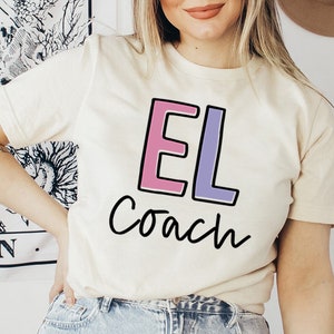 EL Coach Shirt, EL Teacher Shirt, English Learner Shirt, ELL Teacher ...