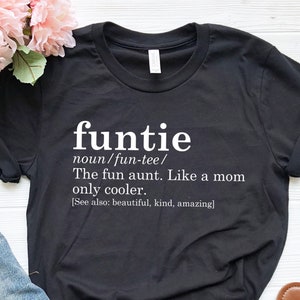 Funtie Shirt, Shirts for Aunts, Funny Aunt Shirts, Favorite Aunt Gift ...
