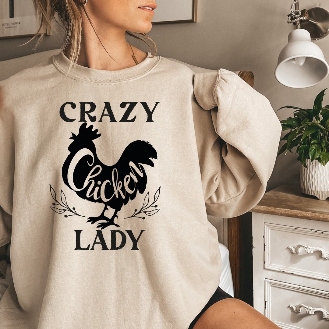 Crazy Chicken Lady Sweatshirt, Women's Chicken Sweatshirt, Farmer Life ...