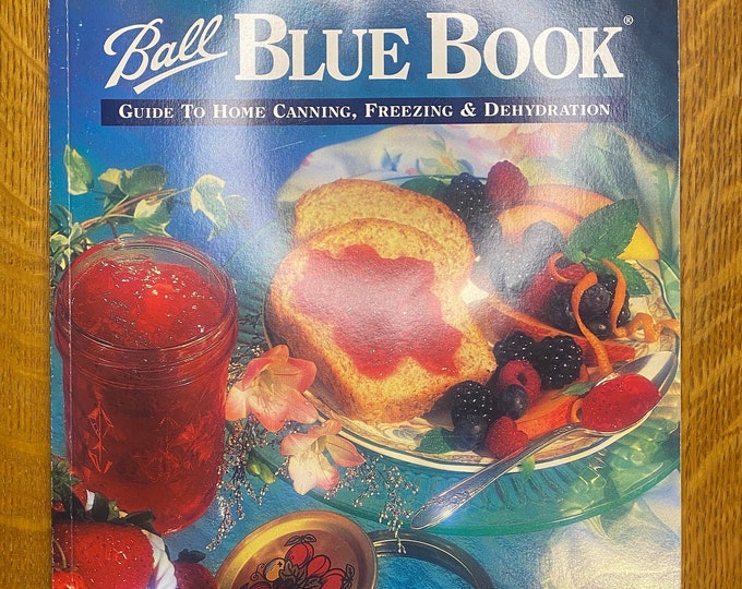 Ball Blue Book Guide to Home Canning Freezing and Dehydration Cookbook ...