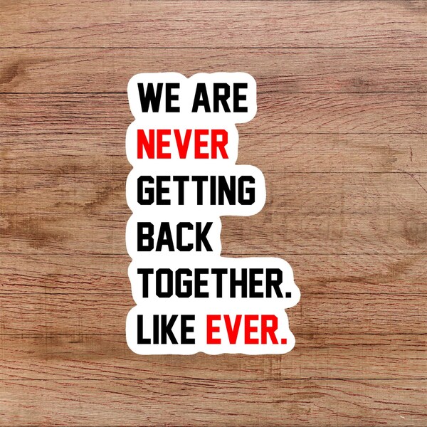 We Are Never Getting Back Together Like Ever Svg - Etsy