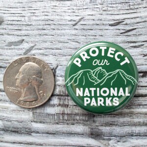 Protect Our National Parks Pinback Button, 1.25 Inch Pin, Gift for ...