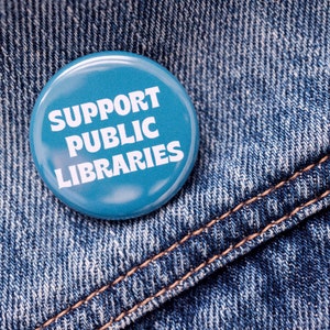 Support Public Libraries Pinback Button 1.25 Inch Pin, Pins for Book ...