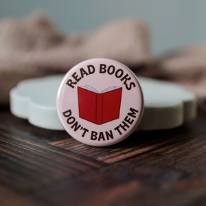 Read Books, Don't Ban Them Pinback Button 1.25 Inch Pin, No Banned ...