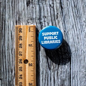 Support Public Libraries Pinback Button 1.25 Inch Pin, Pins for Book ...