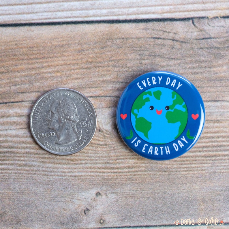 Every Day is Earth Day Pinback Button Save the Planet Save | Etsy