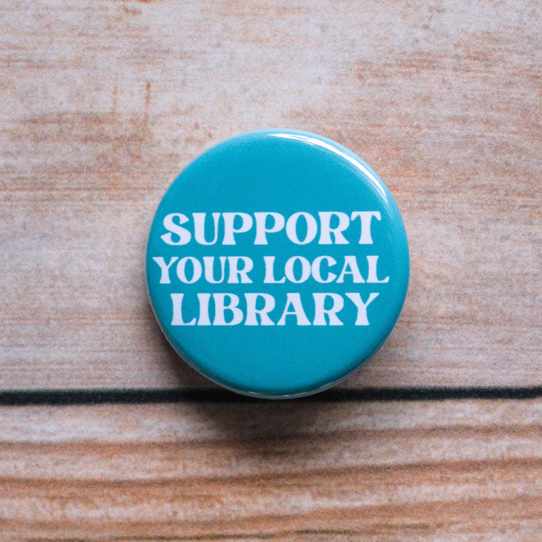 Support Your Local Library Pinback Button, 1.25 Inch Pin - Etsy