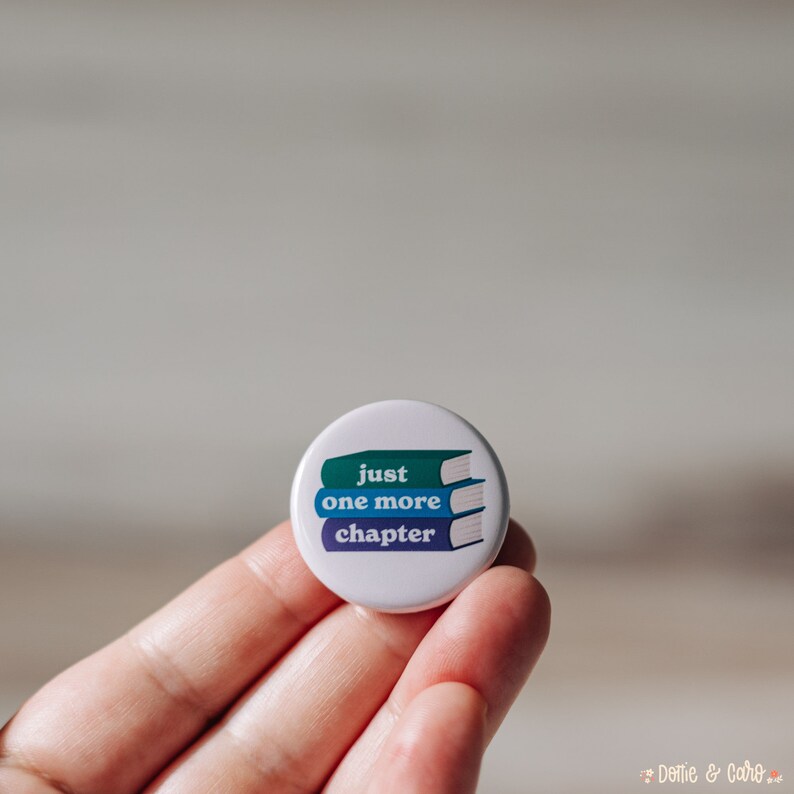 Just One More Chapter Pinback Button | Button for Readers | 1.25 Inch ...